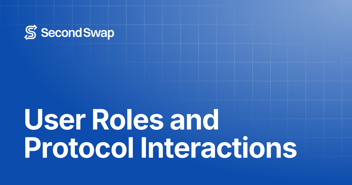 User Roles and Protocol Interactions | SecondSwap