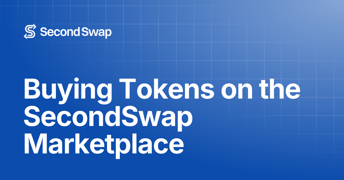 Buying Tokens on the SecondSwap Marketplace | SecondSwap