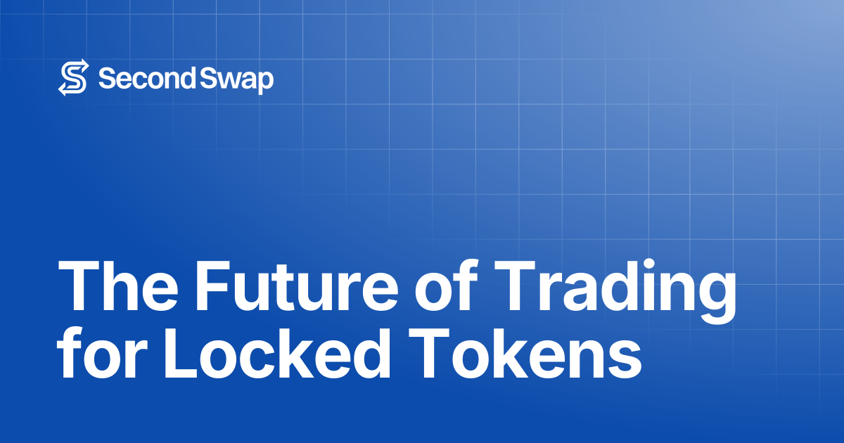 The Future of Trading for Locked Tokens | SecondSwap